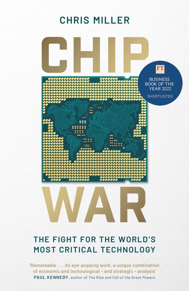 Chip War: The Fight for the World’s Most Critical Technology – Smart ...